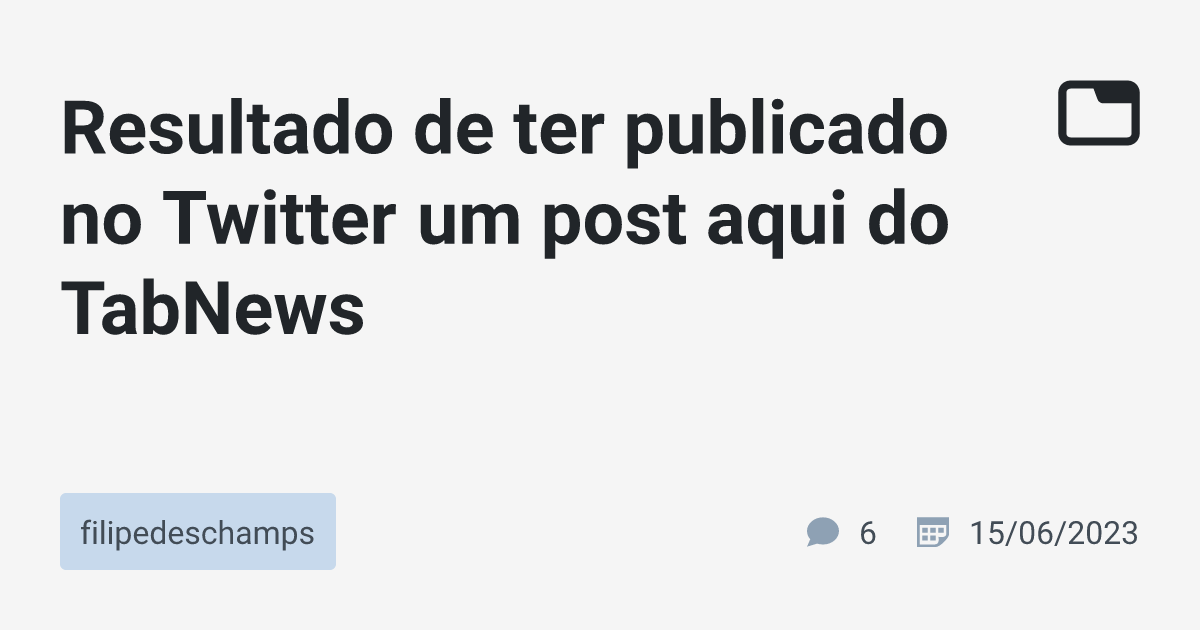 Resultado de ter publicado no Twitter um post aqui do TabNews · filipedeschamps · TabNews