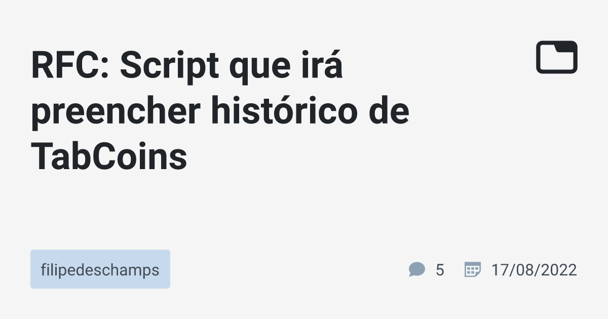 RFC: Script que irá preencher histórico de TabCoins · filipedeschamps · TabNews