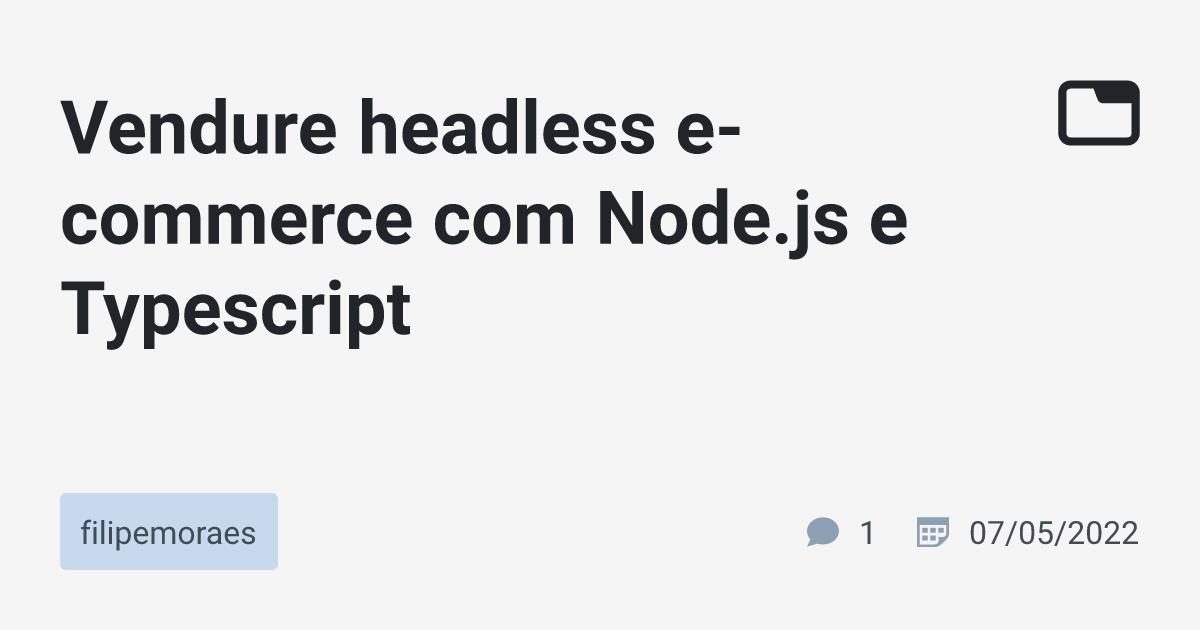 Vendure headless e-commerce com Node.js e Typescript · filipemoraes ...
