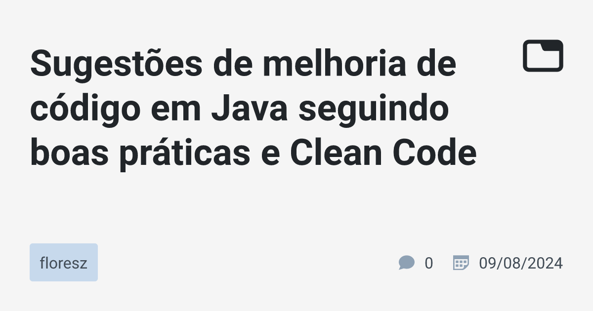 Sugestões de melhoria de código em Java seguindo boas práticas e Clean ...