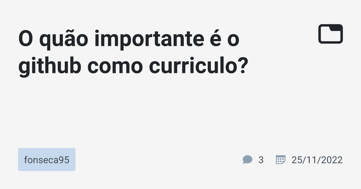 O quão importante é o github como curriculo? · fonseca95 · TabNews