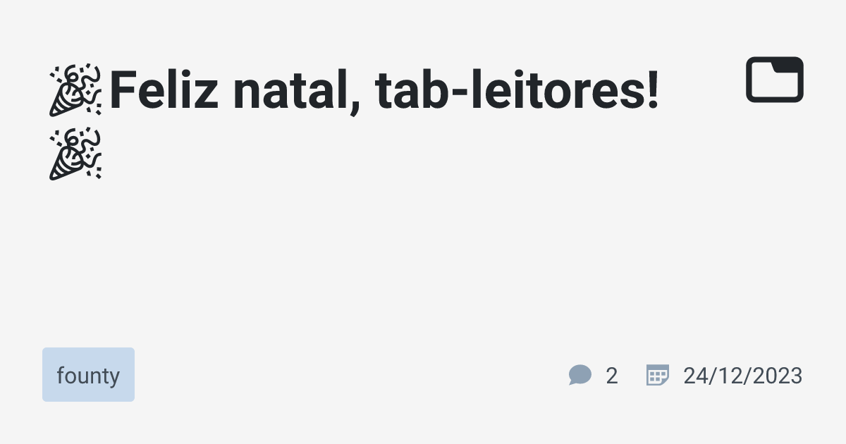 🎉Feliz natal, tab-leitores!🎉 · founty · TabNews