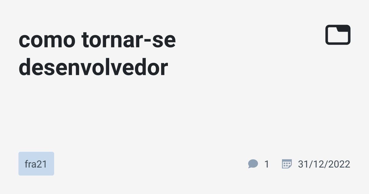 Como Tornar Se Desenvolvedor Fra21 Tabnews