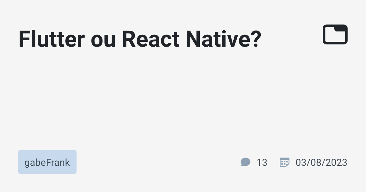 Flutter ou React Native? · gabeFrank · TabNews Flutter ou React Native? · gabeFrank · TabNews