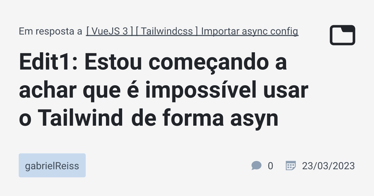 Edit1: Estou começando a achar que é impossível usar o Tailwind de ...