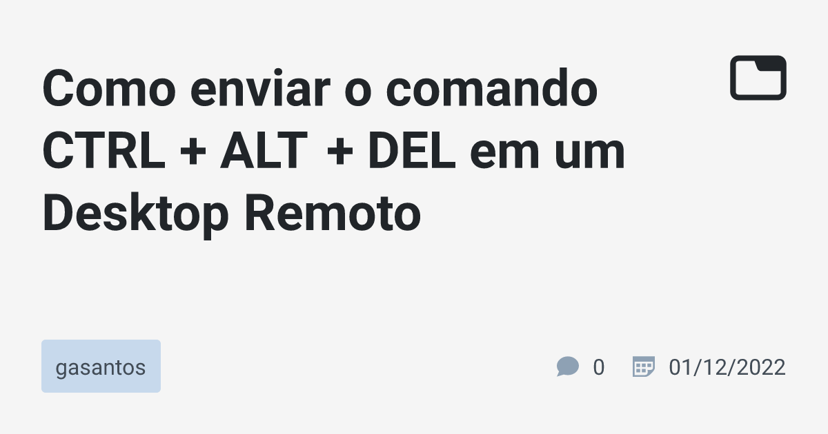 Como enviar o comando CTRL + ALT + DEL em um Desktop Remoto · gasantos ...