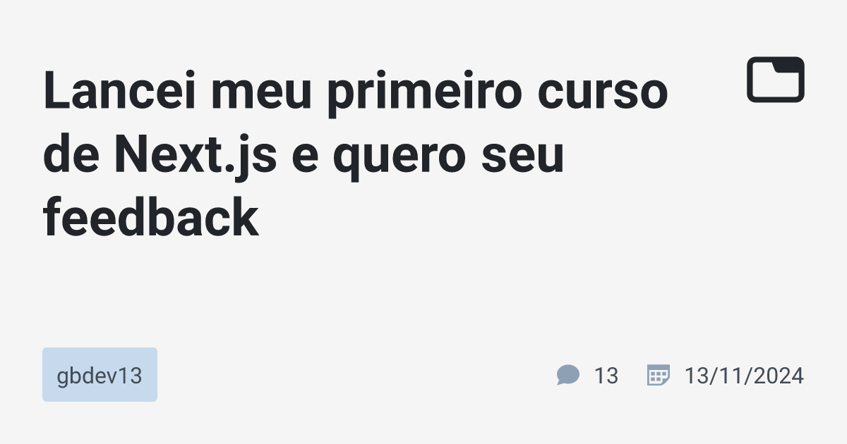 Lancei meu primeiro curso de Next.js e quero seu feedback · gbdev13 ...
