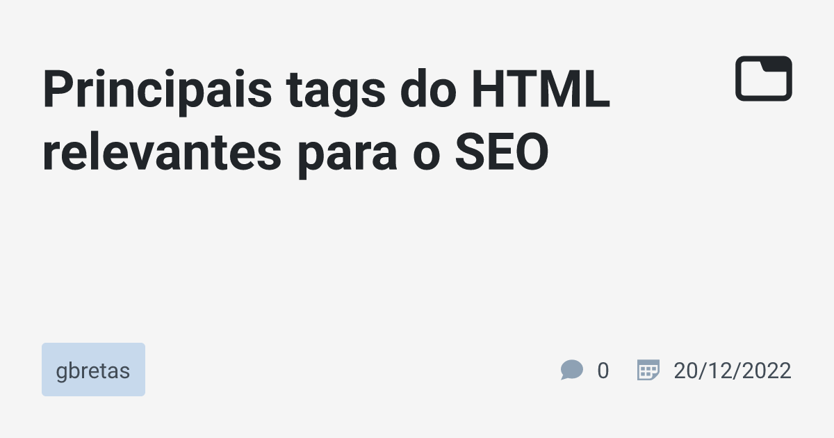 Principais tags do HTML relevantes para o SEO · gbretas · TabNews