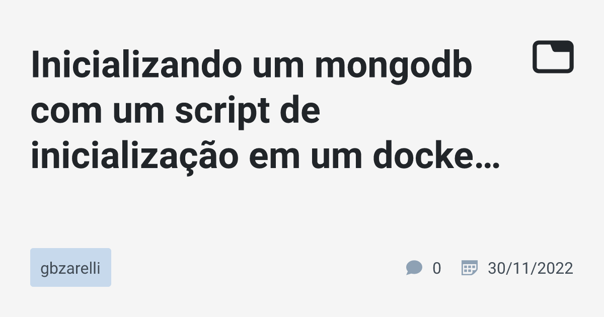 Inicializando um mongodb com um script de inicialização em um docker ...