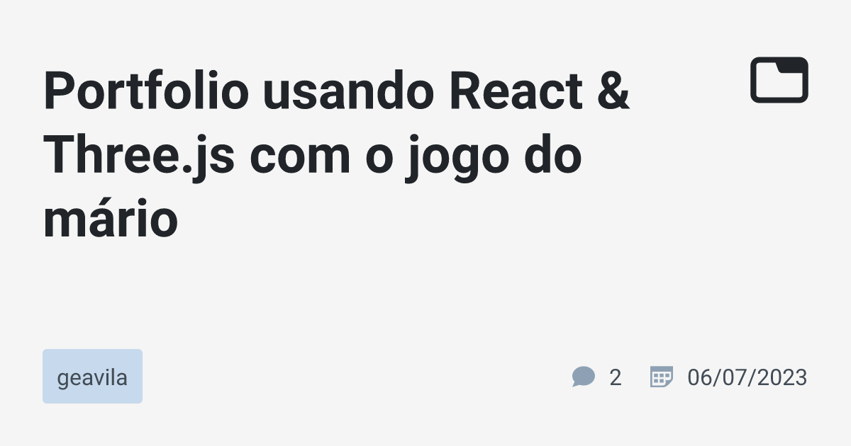 Portfolio usando React & Three.js com o jogo do mário · geavila · TabNews