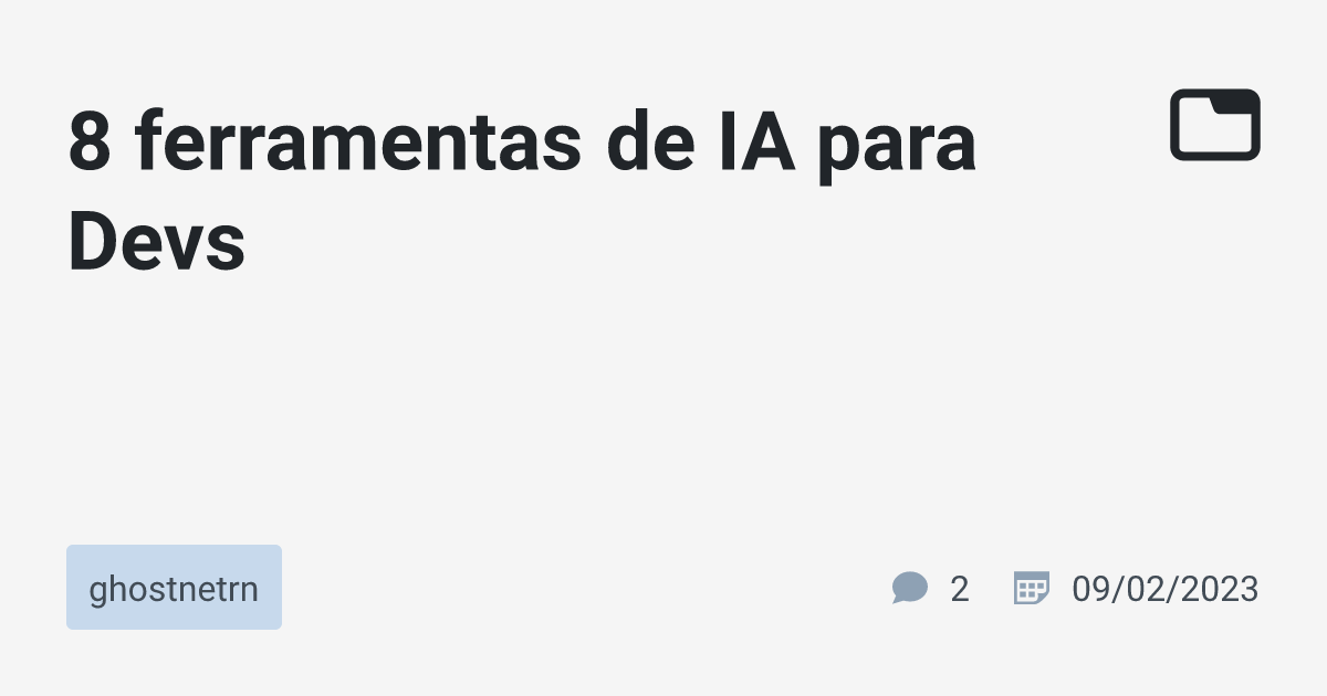 8 ferramentas de IA para Devs · ghostnetrn · TabNews