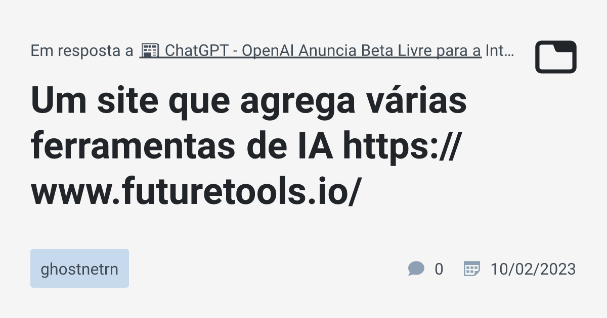Um site que agrega várias ferramentas de IA https://www.futuretools.io/ · ghostnetrn · TabNews