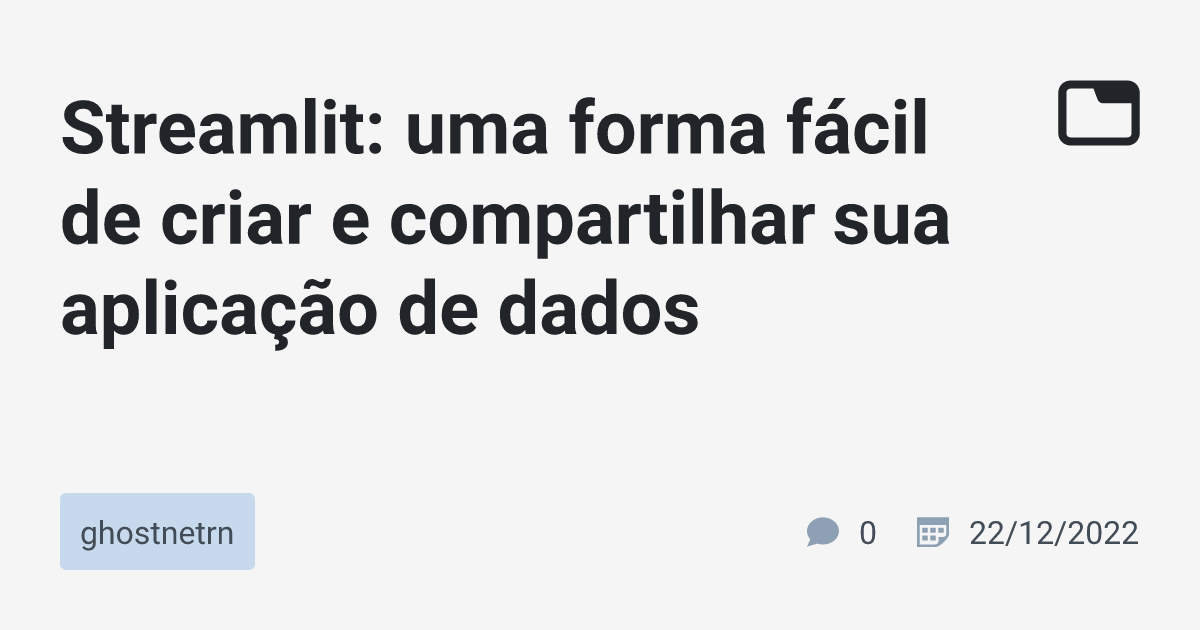 Streamlit: uma forma fácil de criar e compartilhar sua aplicação de ...