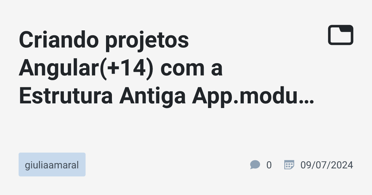 Criando projetos Angular(+14) com a Estrutura Antiga App.modules.ts · giuliaamaral · TabNews