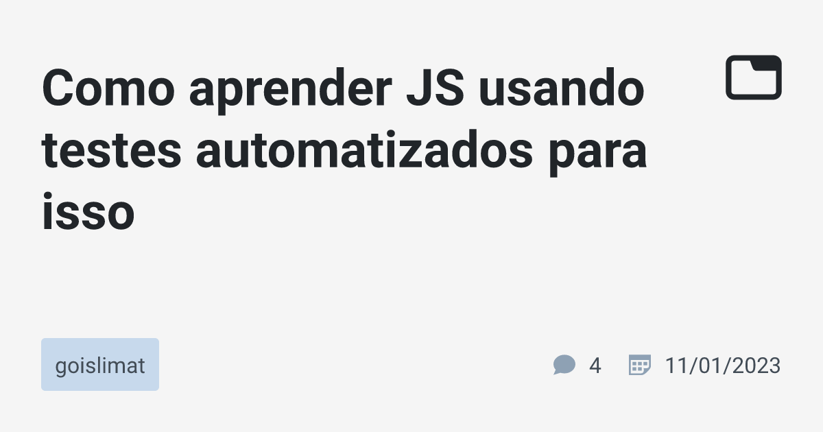 Como aprender JS usando testes automatizados para isso · goislimat ...