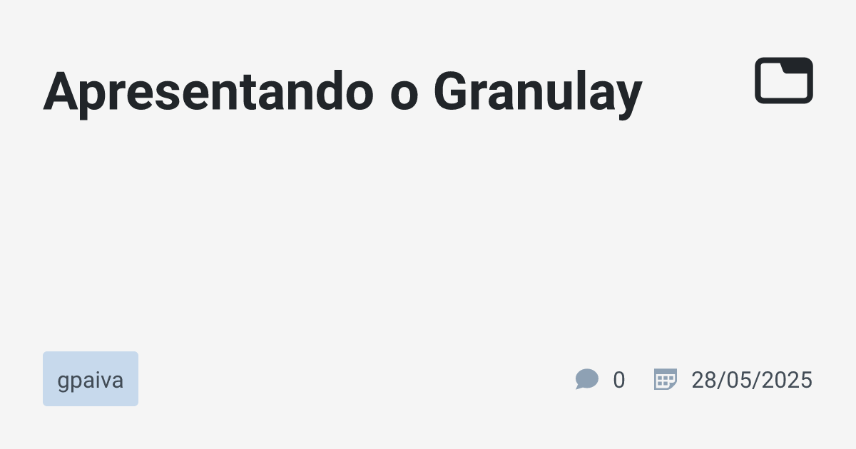 Apresentando O Granulay Gpaiva Tabnews