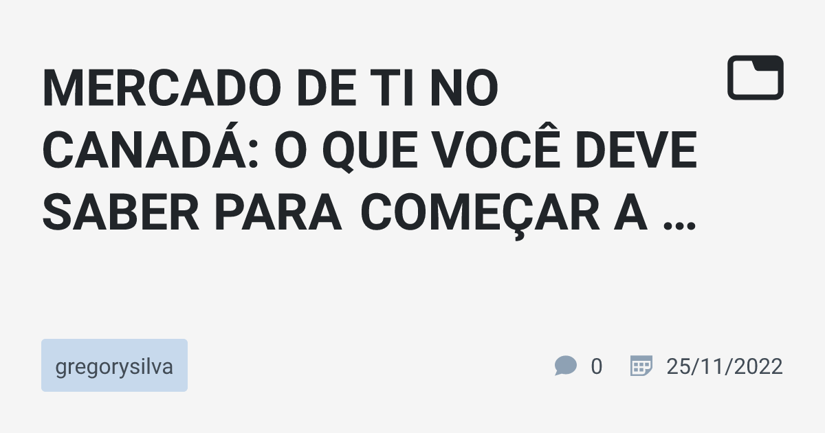 MERCADO DE TI NO CANADÁ: O QUE VOCÊ DEVE SABER PARA COMEÇAR A SUA ...