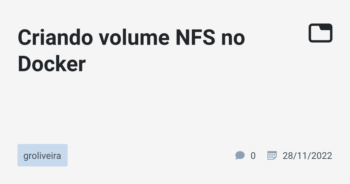 Criando volume NFS no Docker · groliveira · TabNews