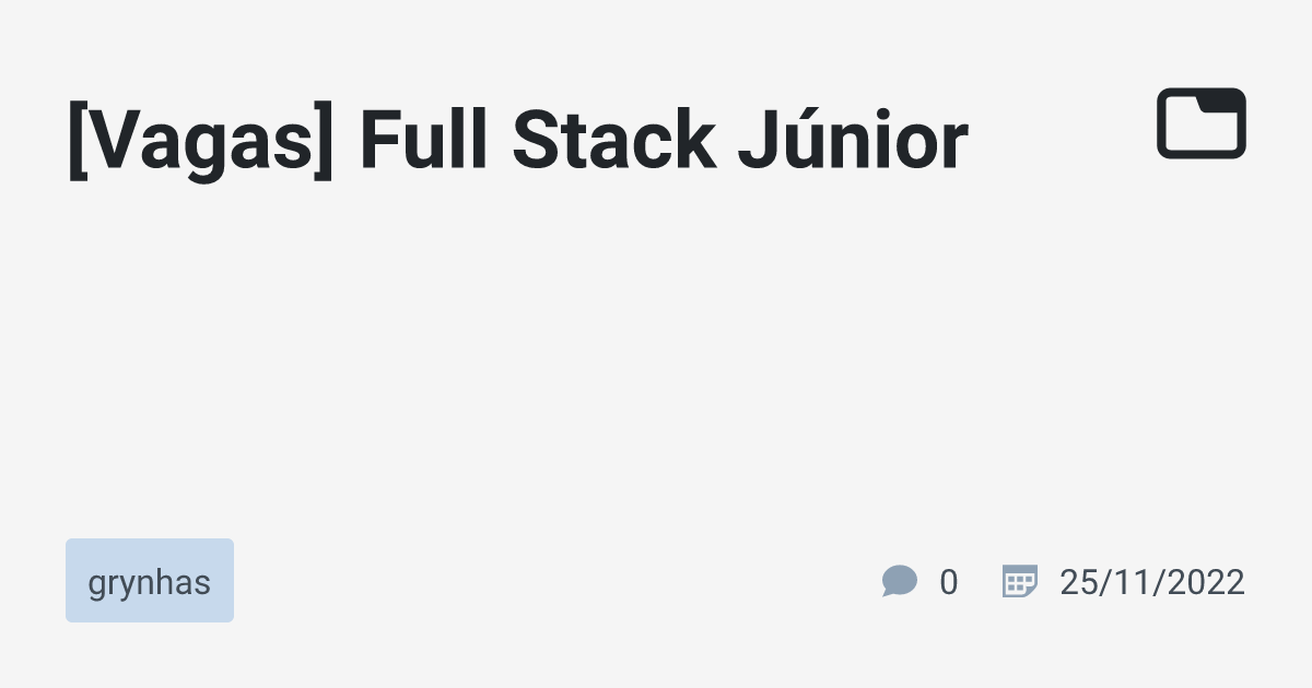 [Vagas] Full Stack Júnior · grynhas · TabNews