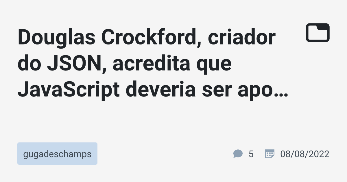 Douglas Crockford, criador do JSON, acredita que JavaScript deveria ser ...