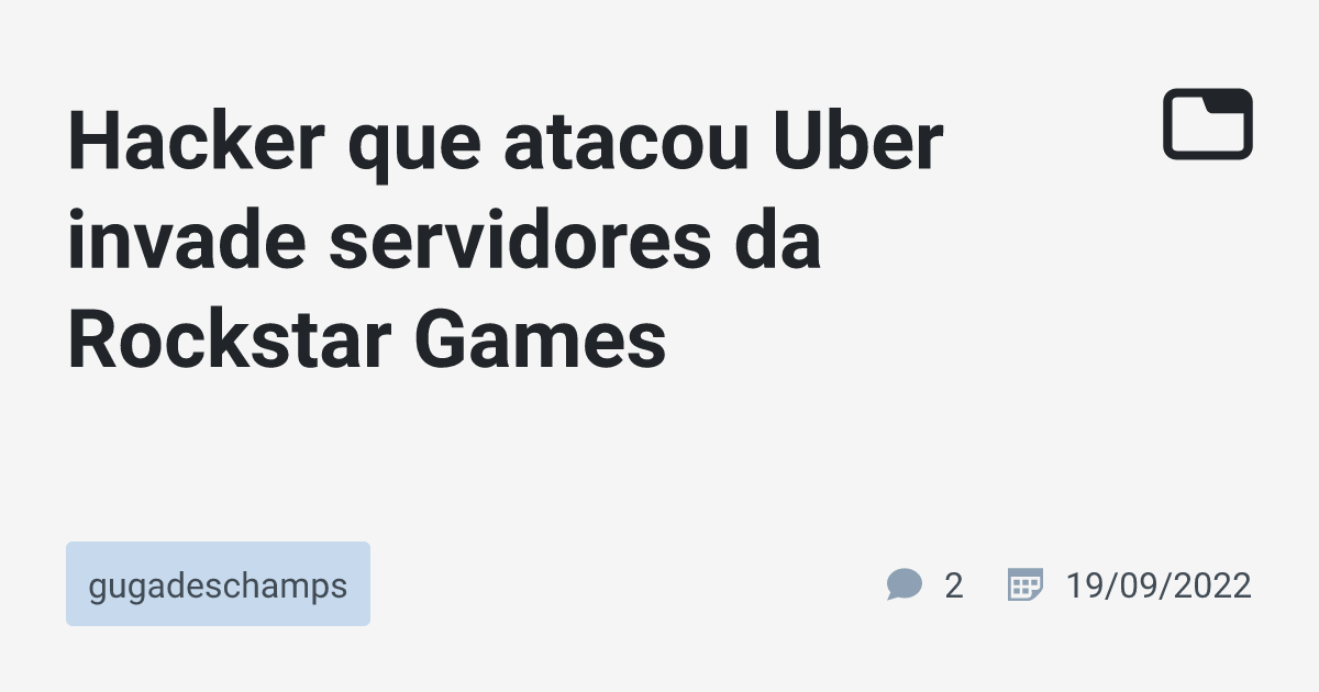 Hacker que atacou Uber invade servidores da Rockstar Games ...