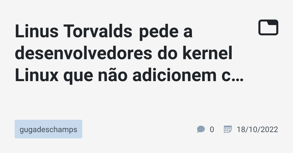 Linus Torvalds pede a desenvolvedores do kernel Linux que não adicionem ... Linus Torvalds pede a desenvolvedores do kernel Linux que não adicionem ...