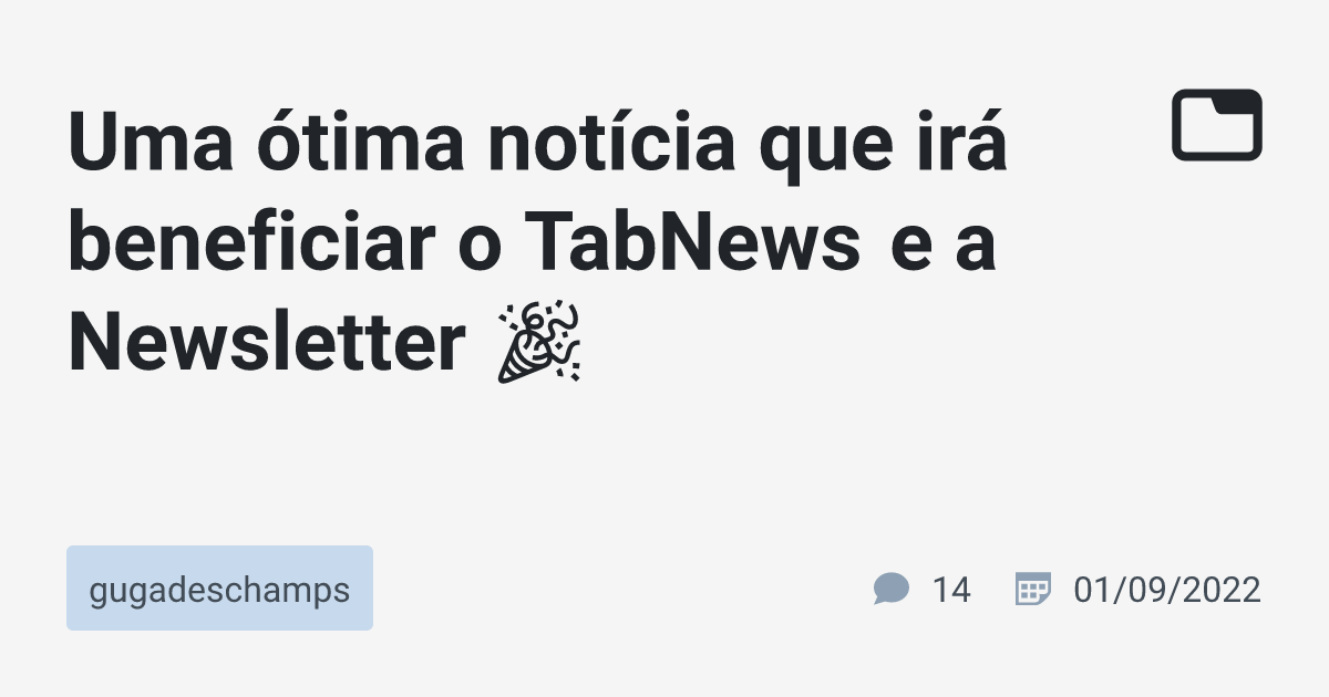 Uma ótima notícia que irá beneficiar o TabNews e a Newsletter 🎉 ... Uma ótima notícia que irá beneficiar o TabNews e a Newsletter 🎉 ...