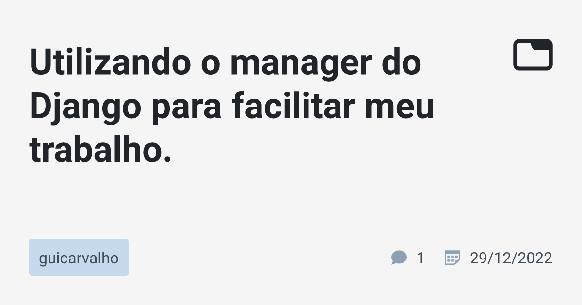 Utilizando o manager do Django para facilitar meu trabalho ...