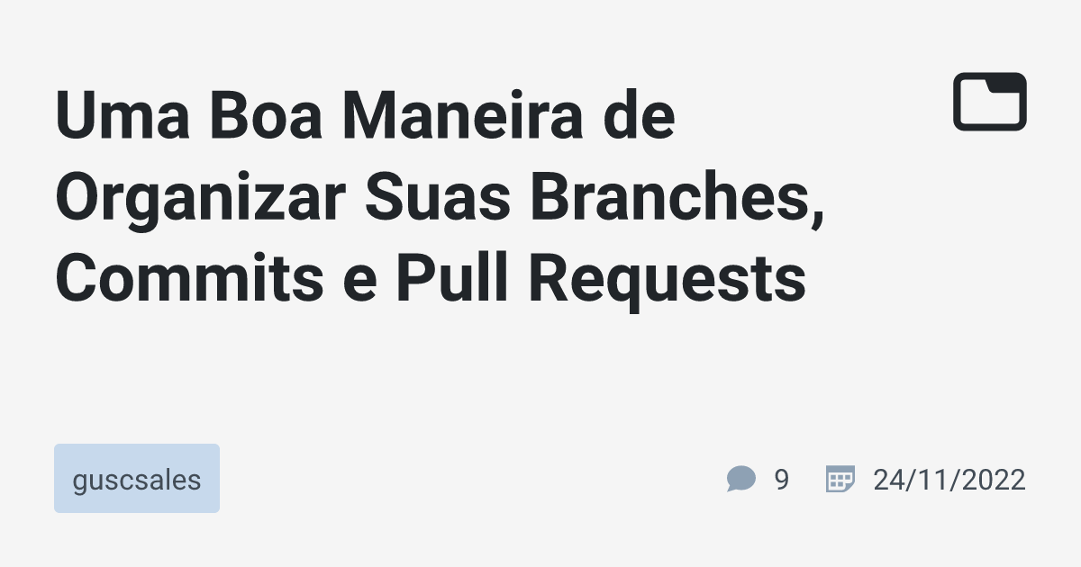 Uma Boa Maneira de Organizar Suas Branches, Commits e Pull Requests ...