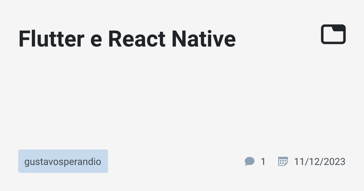 Flutter e React Native · gustavosperandio · TabNews