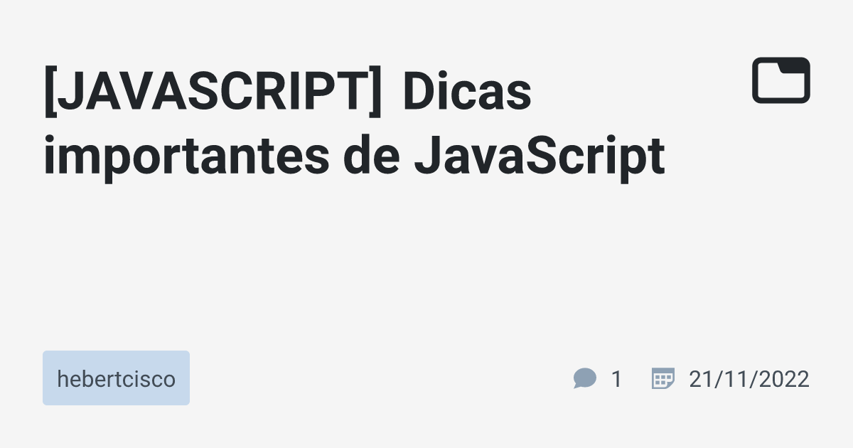 [JAVASCRIPT] Dicas importantes de JavaScript · hebertcisco · TabNews