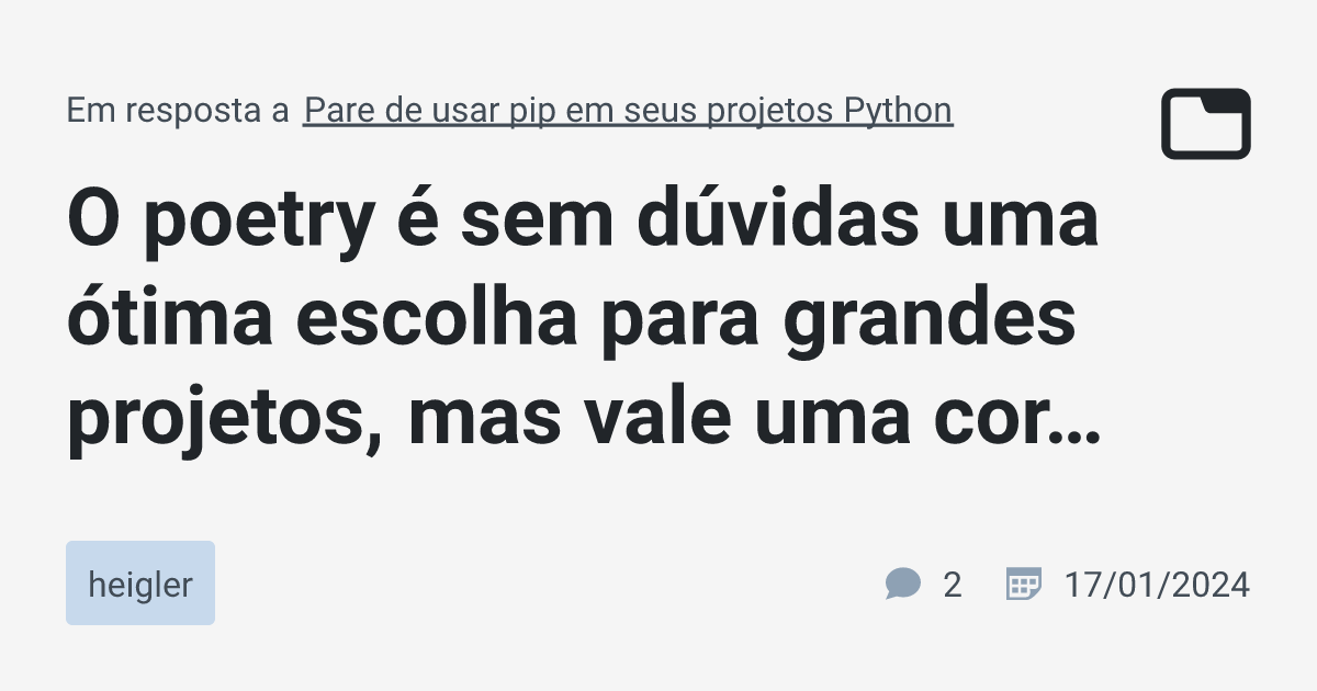 O poetry é sem dúvidas uma ótima escolha para grandes projetos, mas ...