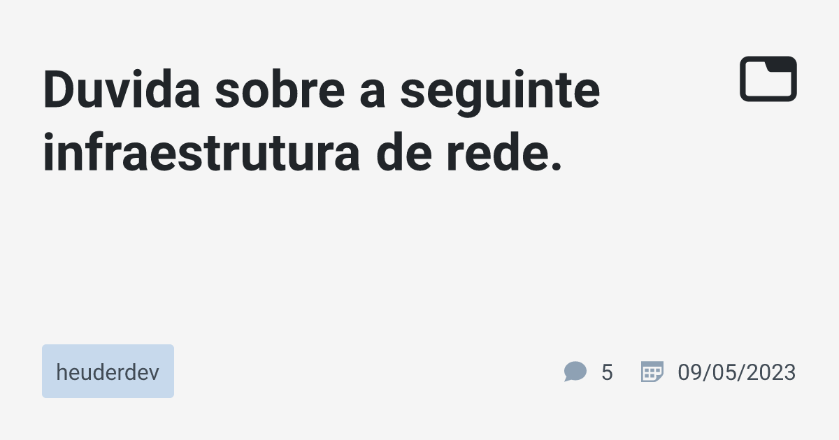 Duvida sobre a seguinte infraestrutura de rede. · heuderdev · TabNews