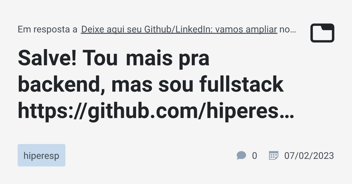 Salve! Tou mais pra backend, mas sou fullstack https://github.com/hiperesp ht... · hiperesp ...