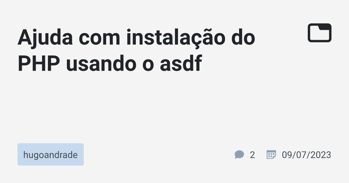 Ajuda com instalação do PHP usando o asdf · hugoandrade · TabNews