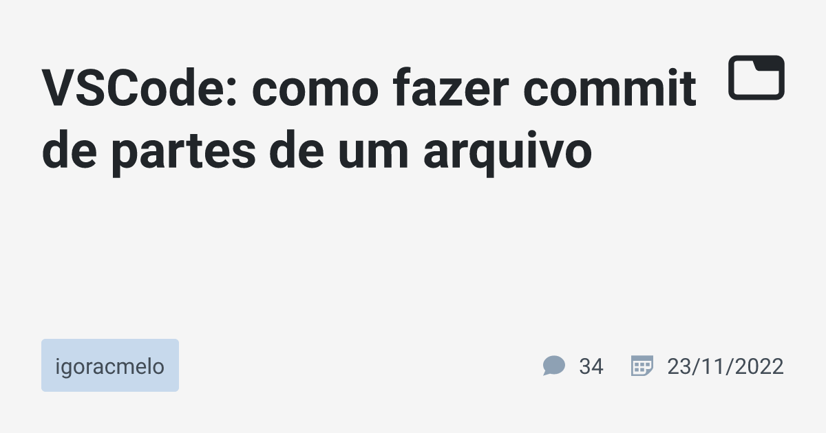VSCode: como fazer commit de partes de um arquivo · igoracmelo · TabNews