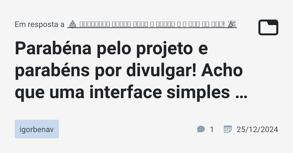 Parabéna pelo projeto e parabéns por divulgar! Acho que uma interface ...