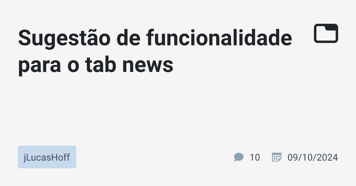 Sugestão de funcionalidade para o tab news · jLucasHoff · TabNews