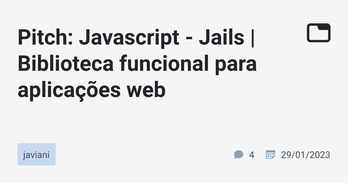 Pitch: Javascript - Jails | Biblioteca funcional para aplicações web ...