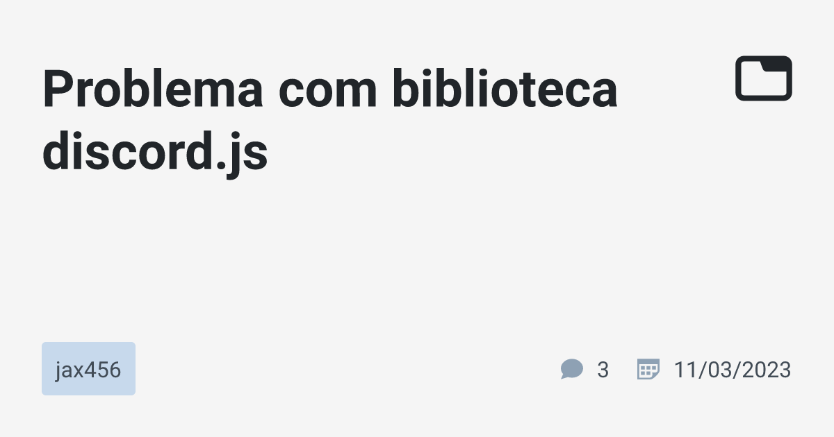 Problema com biblioteca discord.js · jax456 · TabNews