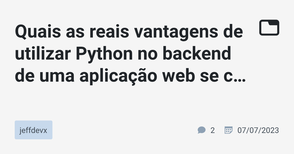 Quais as reais vantagens de utilizar Python no backend de uma aplicação ...
