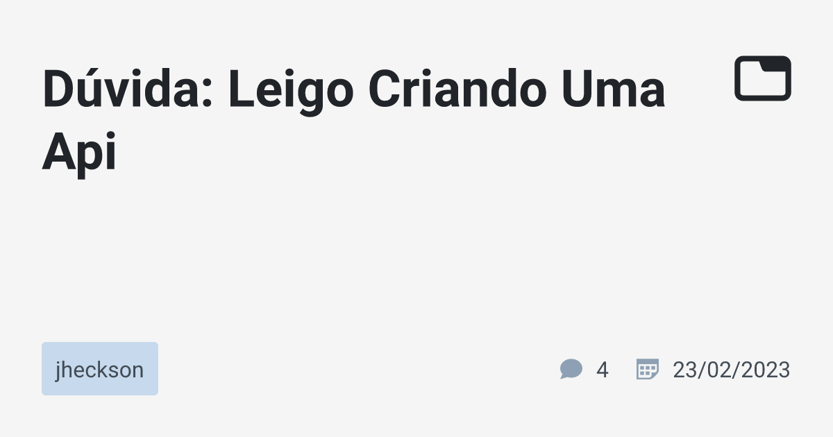Dúvida Leigo Criando Uma Api · Jheckson · Tabnews