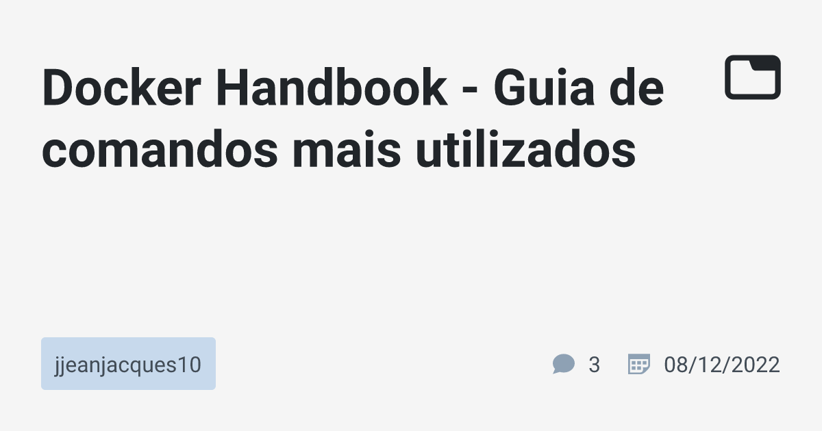 Docker Handbook - Guia de comandos mais utilizados · jjeanjacques10 ...