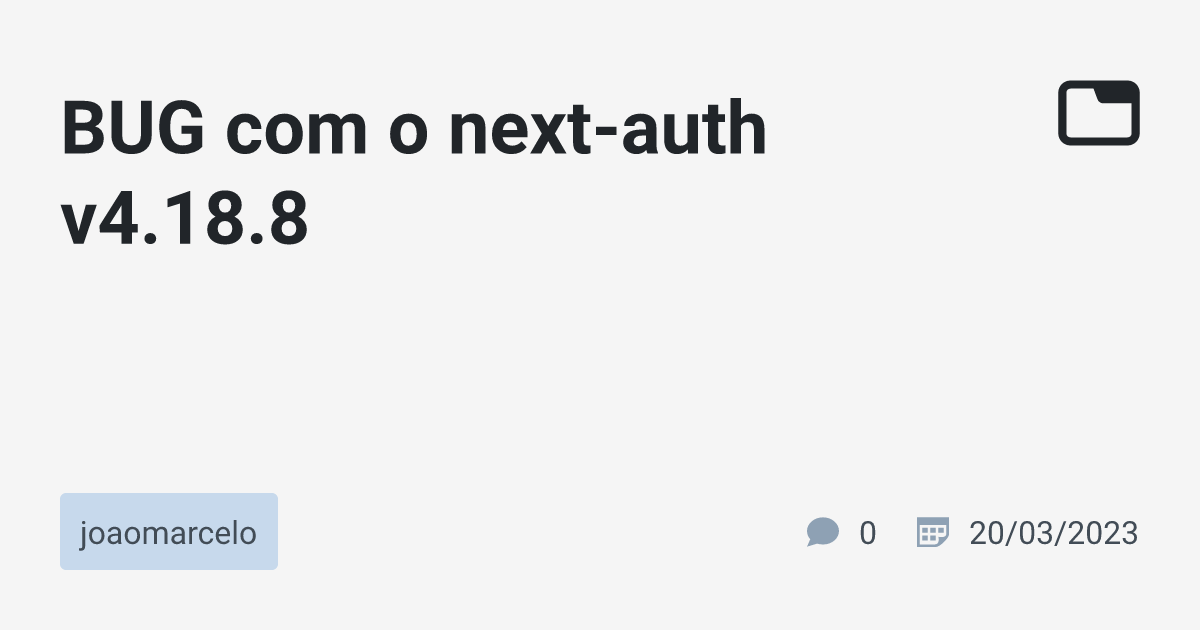 BUG com o next-auth v4.18.8 · joaomarcelo · TabNews