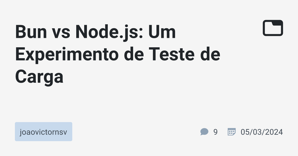 Bun vs Node.js: Um Experimento de Teste de Carga · joaovictornsv · TabNews