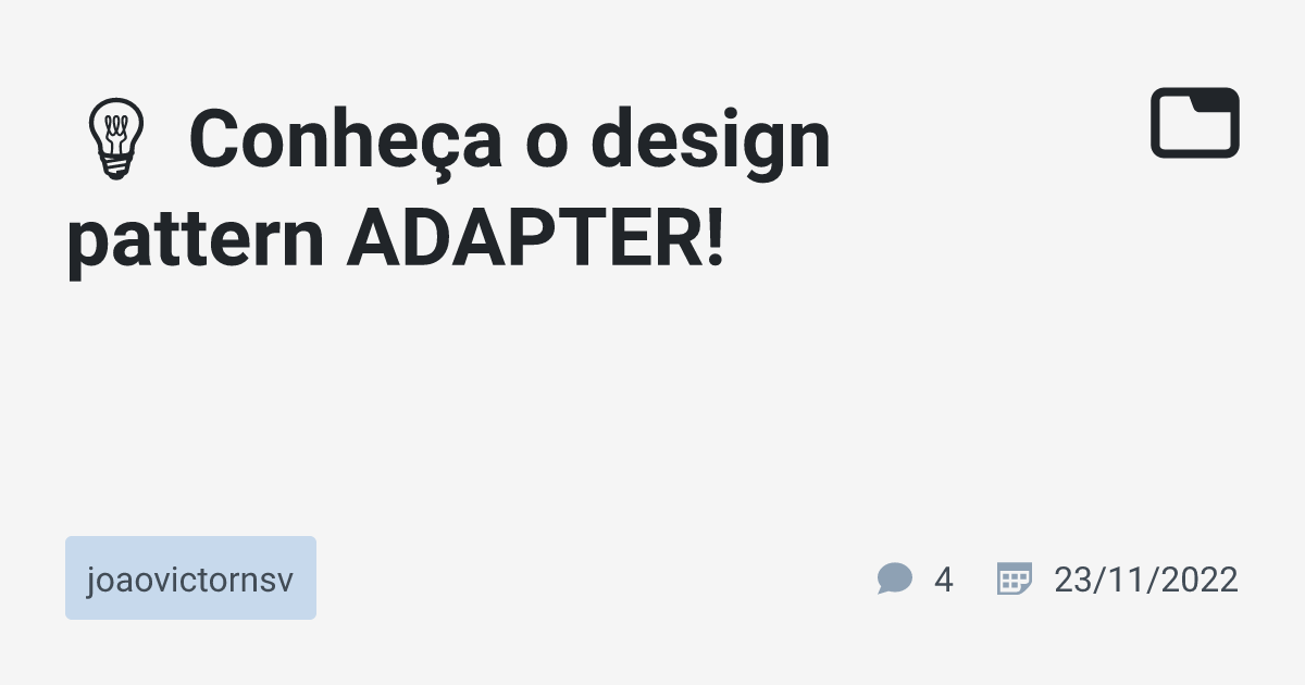 💡 Conheça o design pattern ADAPTER! · joaovictornsv · TabNews