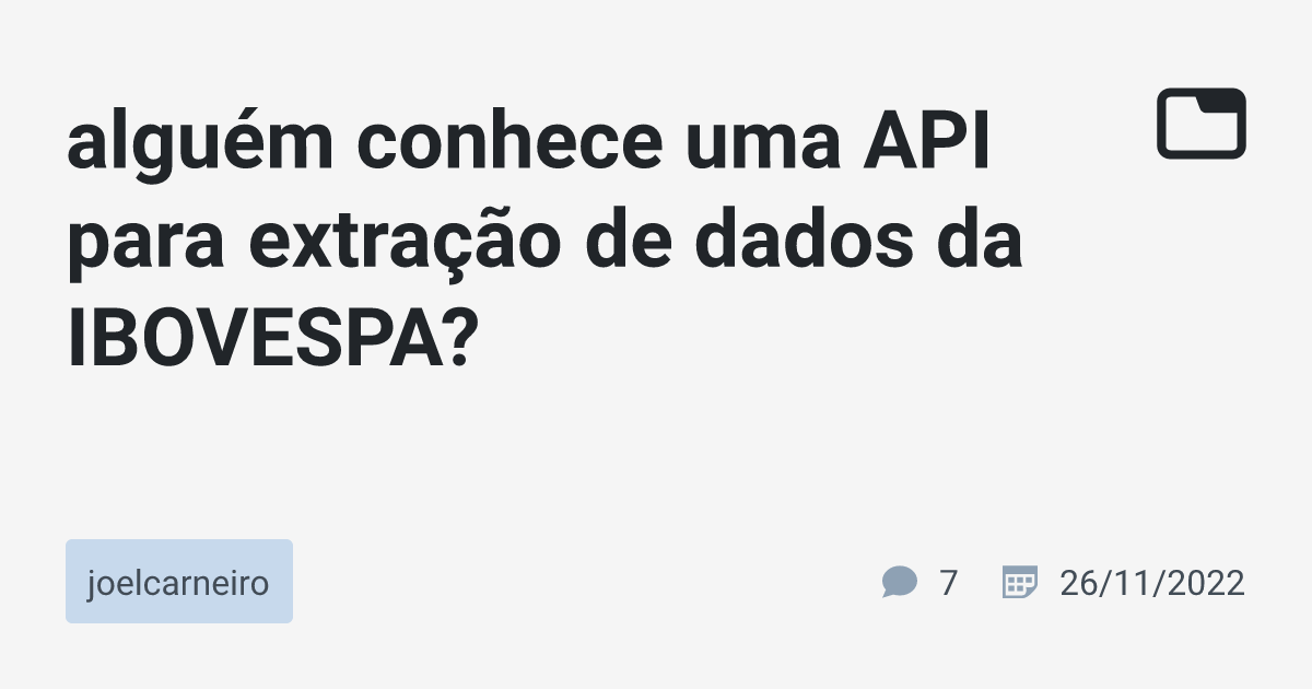 Alguém Conhece Uma Api Para Extração De Dados Da Ibovespa · Joelcarneiro · Tabnews