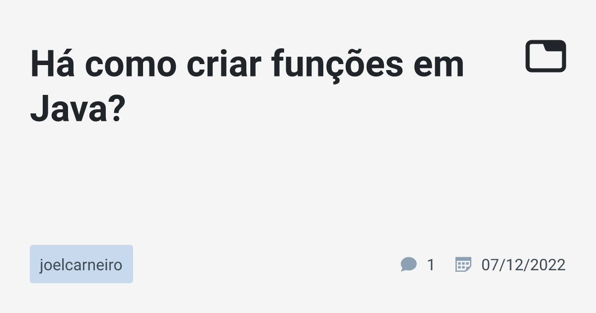 Há como criar funções em Java? · joelcarneiro · TabNews Há como criar funções em Java? · joelcarneiro · TabNews
