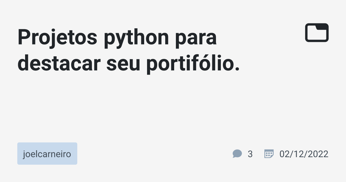 Projetos python para destacar seu portifólio. · joelcarneiro · TabNews