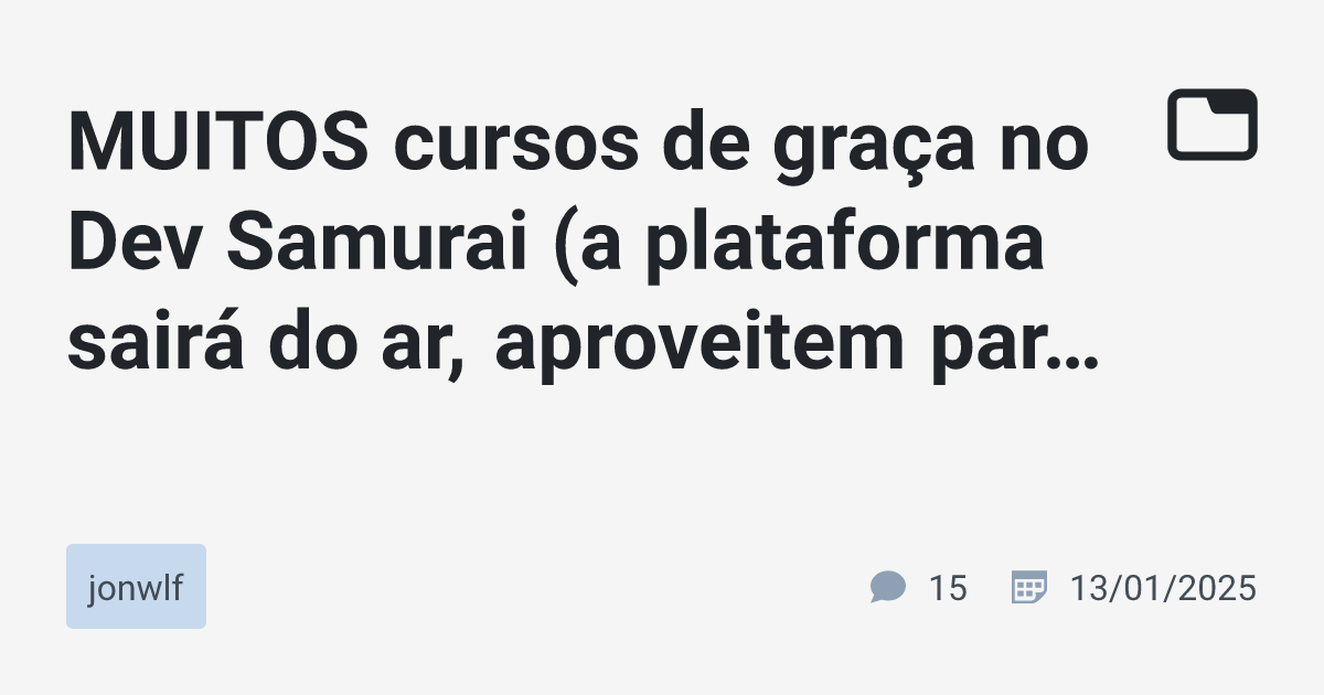 MUITOS cursos de graça no Dev Samurai (a plataforma sairá do ar ...